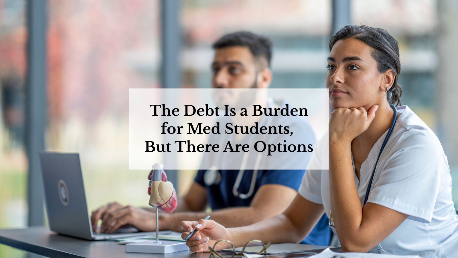 The Debt Is a Burden for Med Students, But There Are Options | Fee-Only ...
