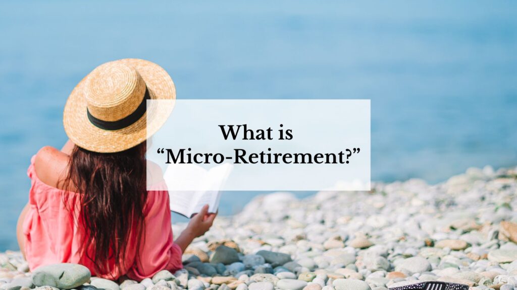 What is "Micro-Retirement?" | Fee-Only Financial Planners Long Island