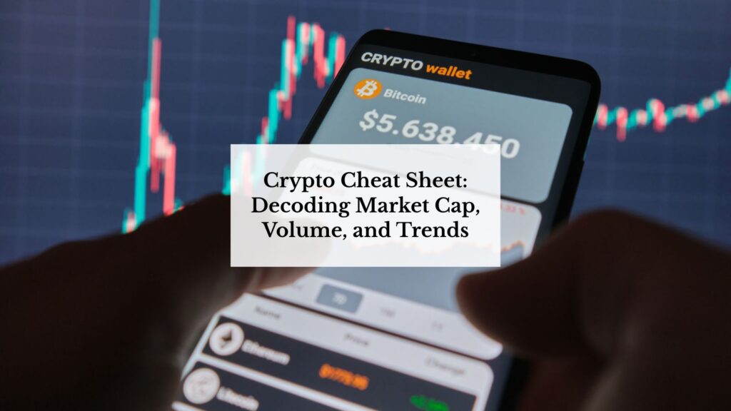 Crypto Cheat Sheet: Decoding Market Cap, Volume, and Trends | Fee-Only Financial Planners Long ...